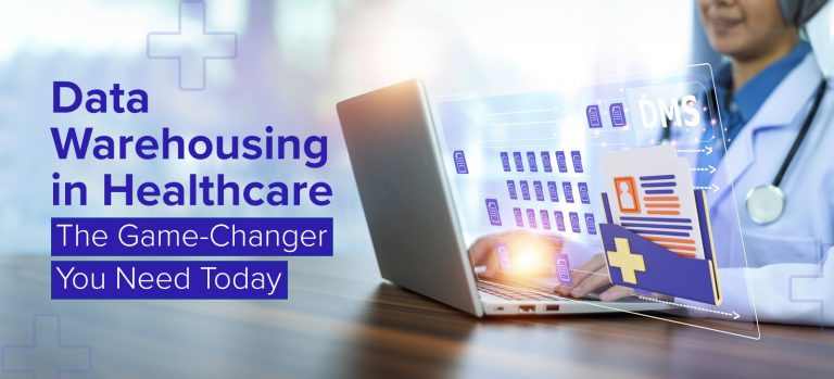 Data Warehousing in Healthcare – The Game-Changer You Need Today ...