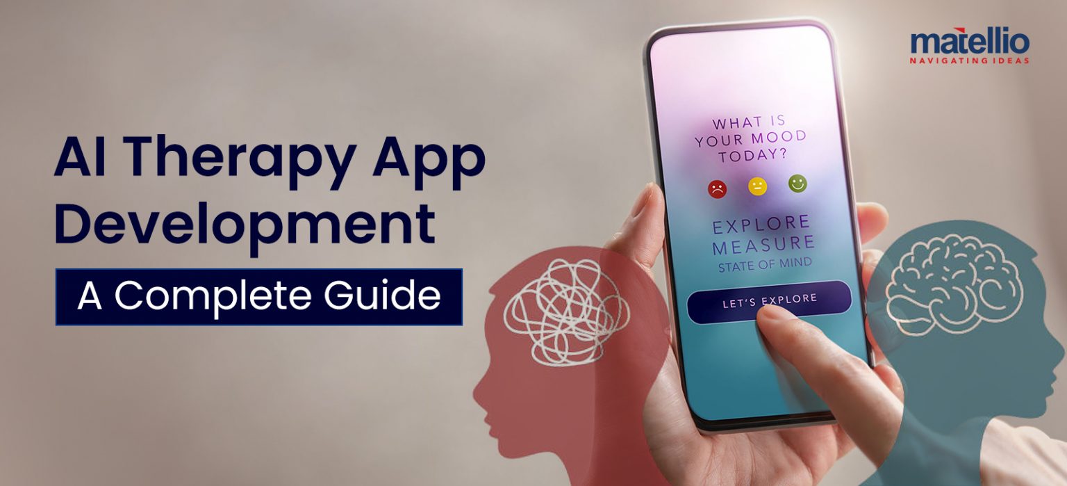 AI Therapy App Development: A Complete Guide - Matellio Inc