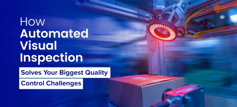 How Automated Visual Inspection Solves Your Biggest Quality Control